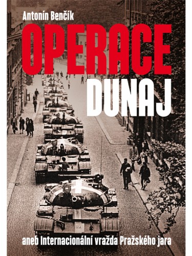 Operace Dunaj 1968 a Dunajská jízda 2015. Dnes jsme na straně viníků ...